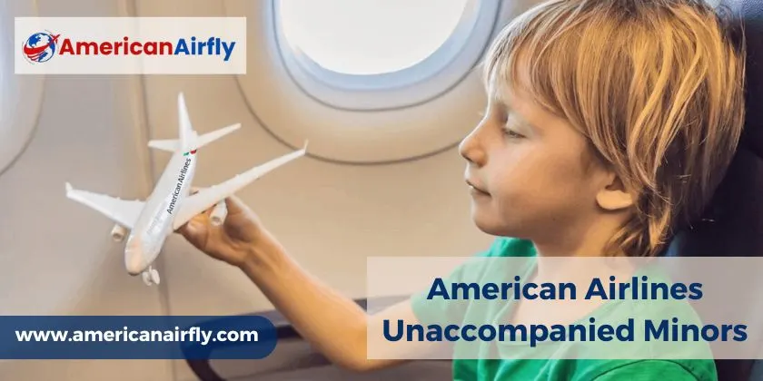 What is American Airlines Unaccompanied Minors Policy?